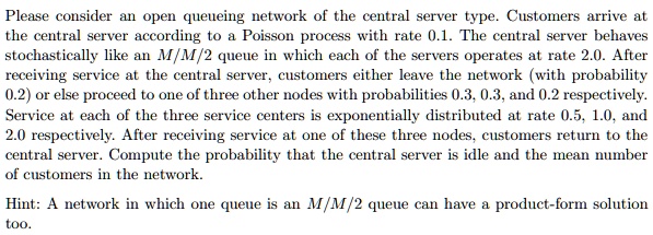 SOLVED: Please consider an open queuing network of the central server type. Customers arrive at ...
