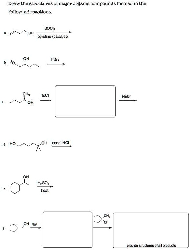 SOLVED: Draw the structures of major organic compounds formed in the ...