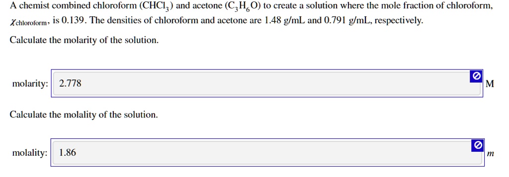 SOLVED: A chemist combined chloroform (CHCl3) and acetone (C2H6O) to ...