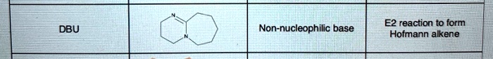 SOLVED: E2 reaction t0 form Hofmann alkene DBU Non-nucleophilic base