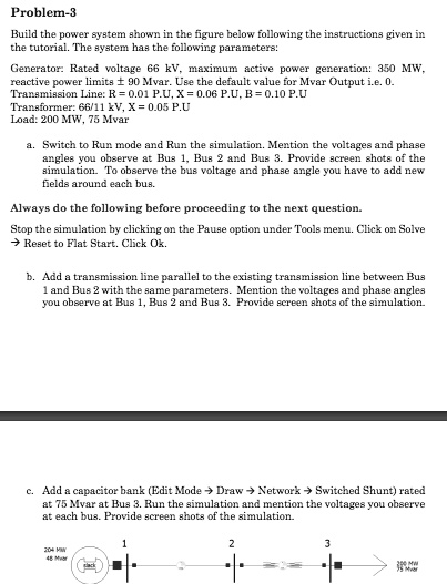 Problem-3 Build the power system shown in the figure below following ...