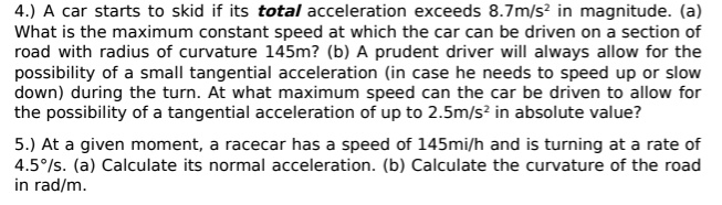 SOLVED: 4.) A car starts to skid if its total acceleration exceeds 8.7m ...