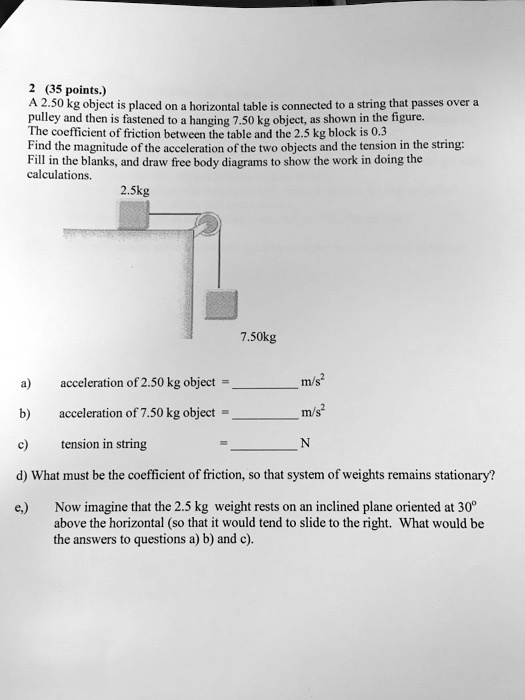 SOLVED: 2.50 kg object placed on a horizontal table connected to a ...