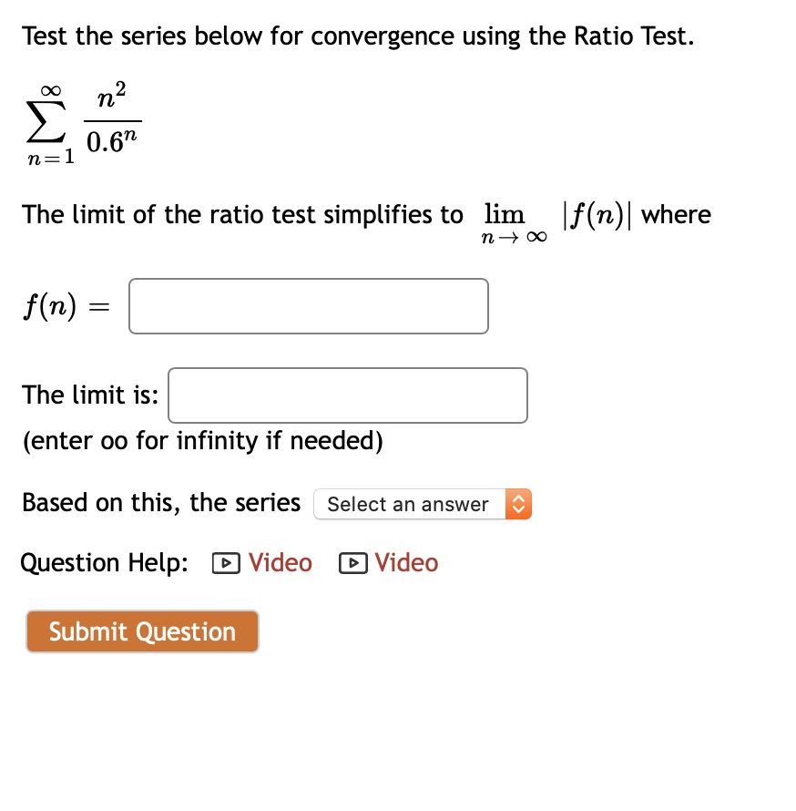 [GET ANSWER] Test the series below for convergence using the Ratio Test ...