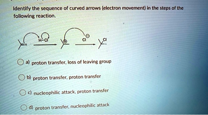 Identify the sequence of curved arrows (electron movement) in the steps ...
