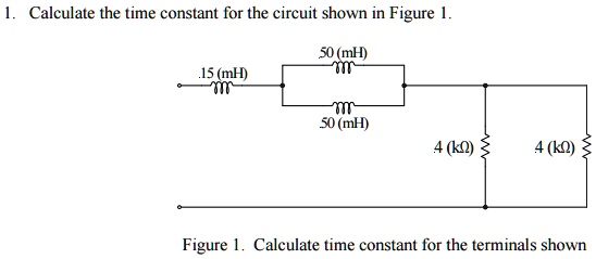 Solved Calculate The Time Constant For The Circuit Shown In Figure 1 50 Mh 0 15 Mh 50 Mh