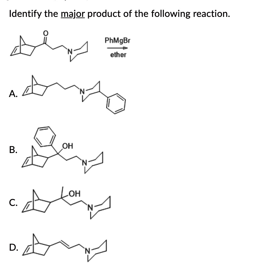 SOLVED:Identify the major product of the following reaction PhMgBr ...