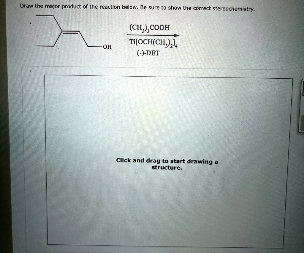 Draw the major product of the reaction below. Be sure to show the correct stereochemistry.OH(CH3 ...