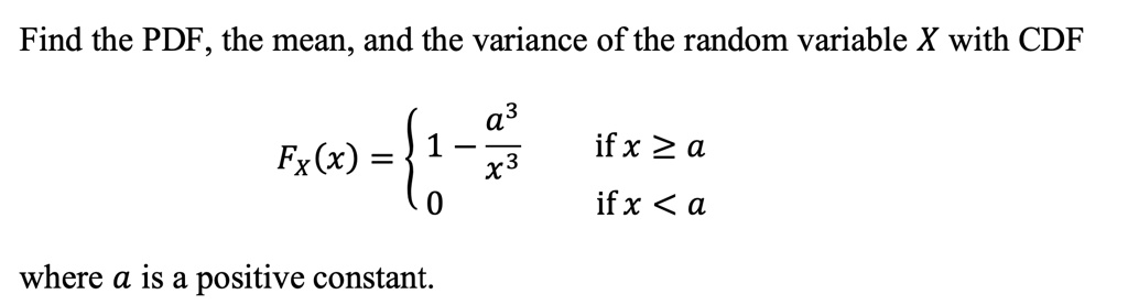 Find the PDF, the mean, and the variance of the random variable X with ...