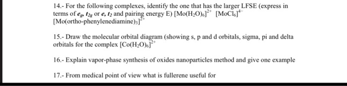 14.- For the following complexes, identify the one that has the larger ...