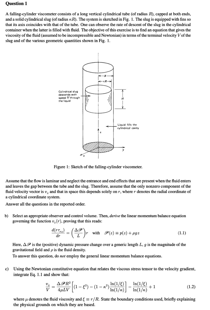 A falling-cylinder viscometer consists of a long vertical cylindrical ...