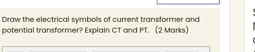 SOLVED: Draw the electrical symbols of current transformer and ...