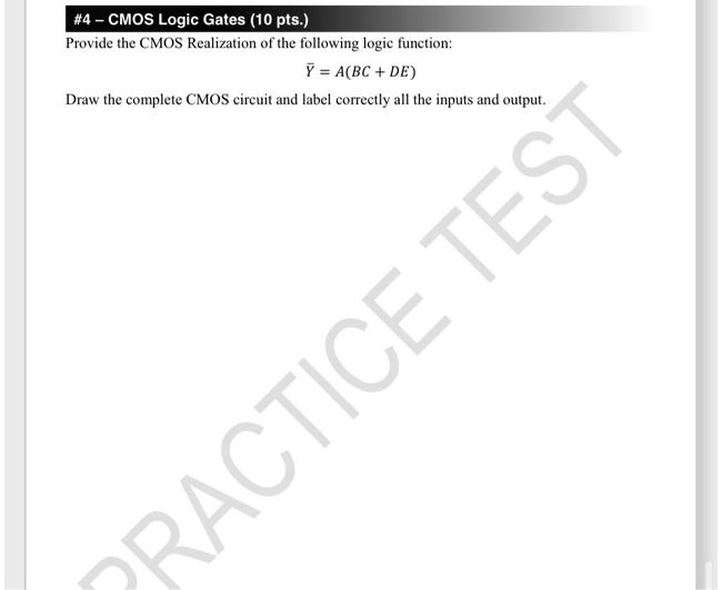 #4 - CMOS Logic Gates (10 pts.) Provide the CMOS Realization of the ...