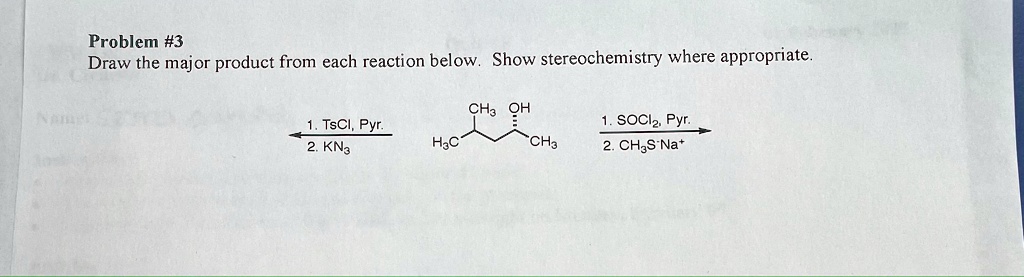 Problem #3: Draw the major product from each reaction below. Show ...