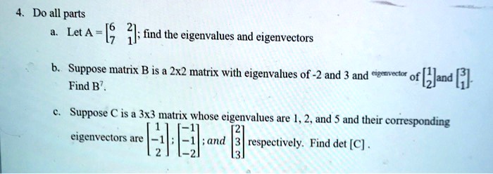 SOLVED: Do all parts Let A-[6 Find the eigenvalues and eigenvectors ...
