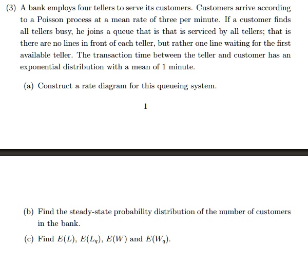 bank employs four tellers to serve its customers customers arrive ...