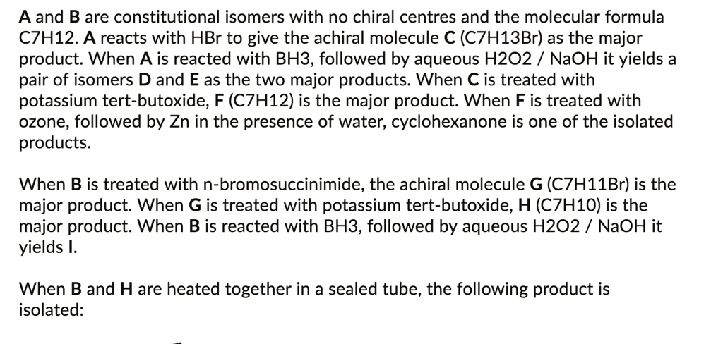 a and b are constitutional isomers with no chiral centres and the ...