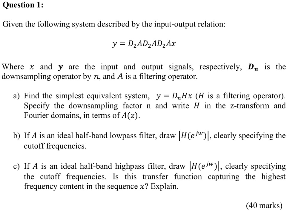 Solved Question 1 Given The Following System Described By The Input Output Relation Y