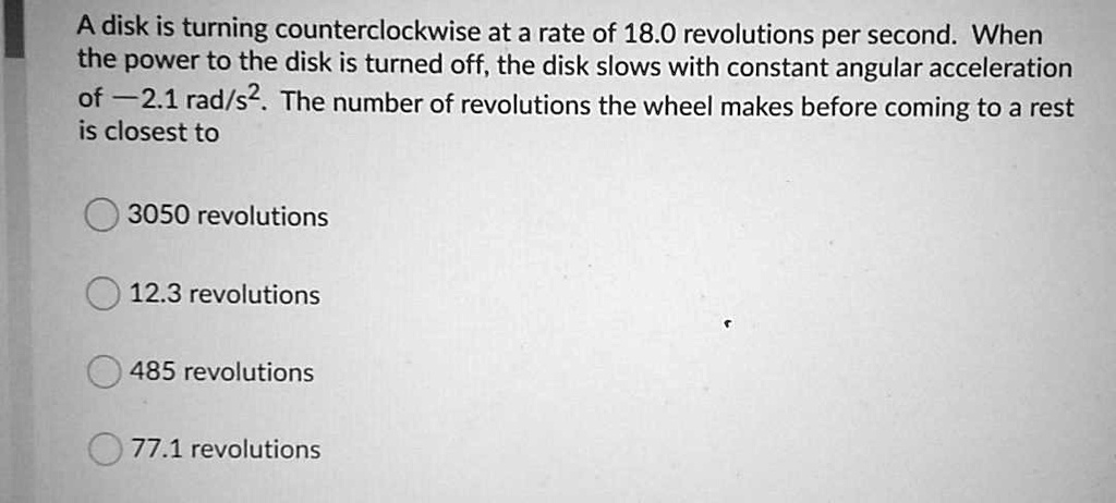 Solved A Disk Is Turning Counterclockwise At A Rate Of 18 0 Revolutions Per Second When The