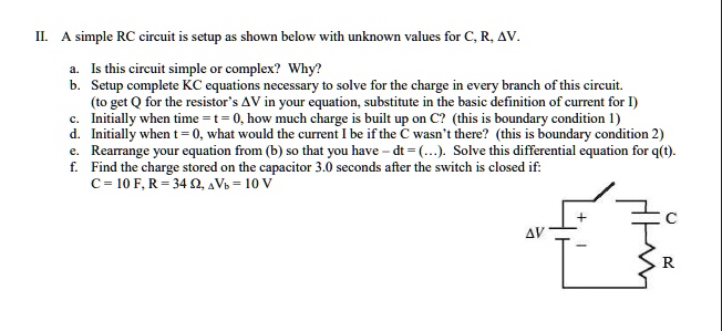 SOLVED: A simple RC circuit setup is shown below with unknown values ...