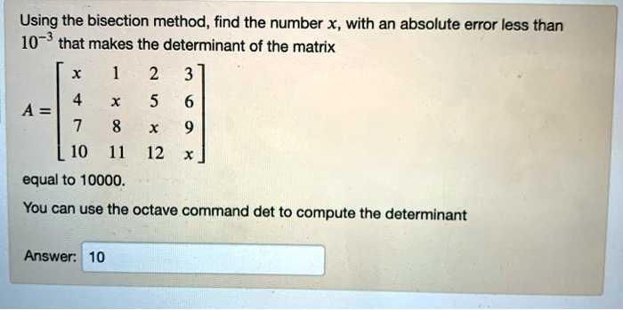using the bisection method find the number x with an absolute error less than 10 3 that makes ...