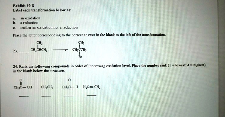 SOLVED: Exhibit 10-8 Label each transformation below: oxidation reduction neither an oxidation ...