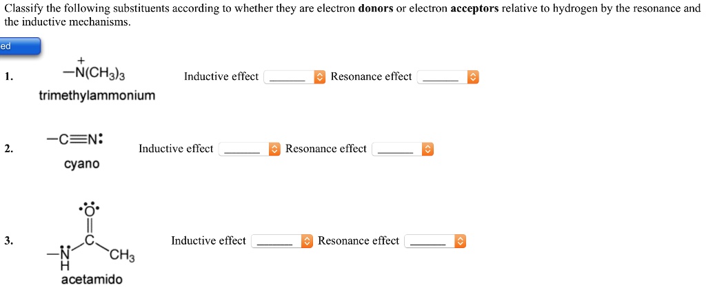 SOLVED: Classify the following suhstituents according to whether they are electron donors or ...