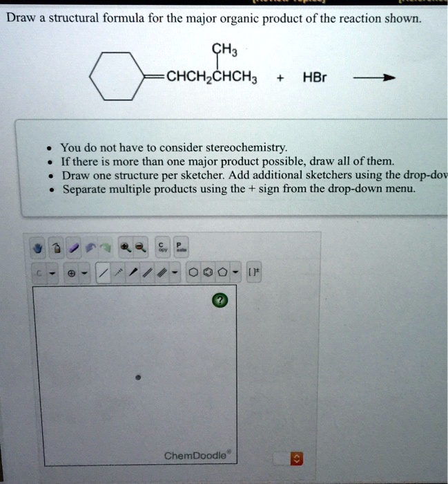 SOLVED: Draw a structural formula for the major organic product of the ...