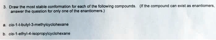 3. Draw the most stable conformation for each of the following compounds. (If the compound can ...