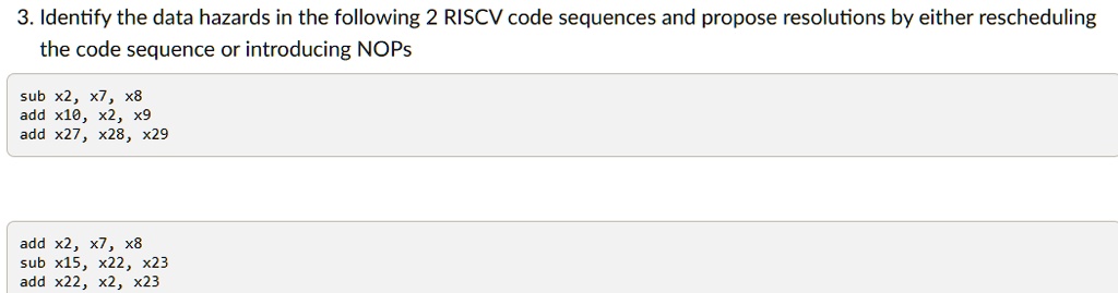 SOLVED: Texts: This is RISC-V 3. Identify the data hazards in the ...