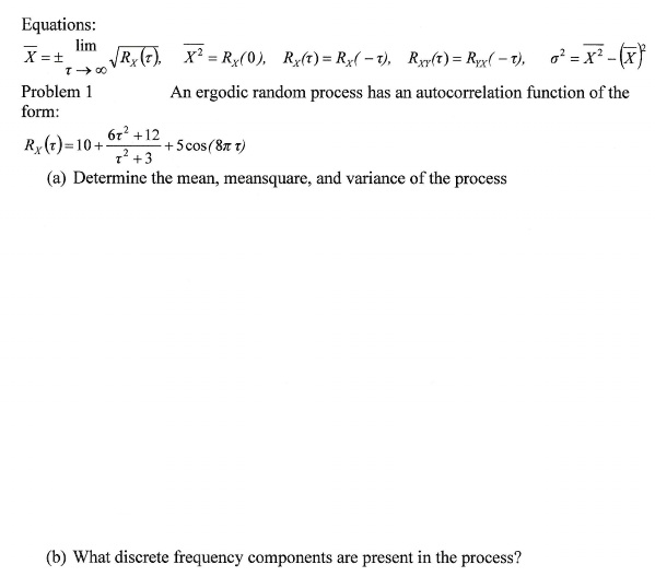 SOLVED: Equations: lim X-t VR,@) x= Rx(0) Rx(t) = Rx( -t), Rxy(t) = Ryx( = 0? =X Problem An ...