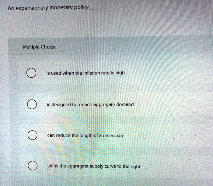 SOLVED: An expansionary monetary policy An expansionary monetary policy ...