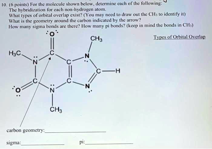 SOLVED: 10. (6 points) For the molecule shown below. determine each of the following: The ...