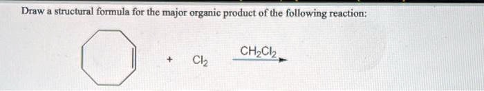 SOLVED: Draw structural formula for the major organic product of the following reaction: CHCl3 Cl2