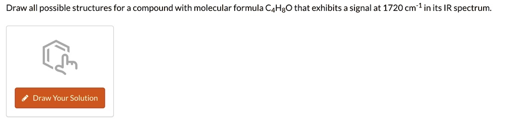 Draw all possible structures for a compound with molecular formula ... Draw all possible structures for a compound with molecular formula ...