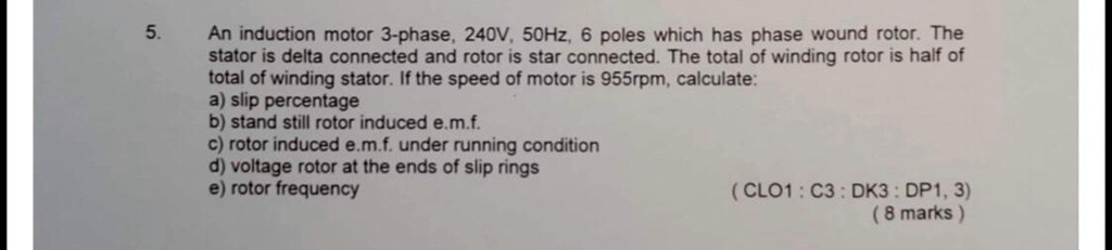SOLVED: An induction motor is a 3-phase, 240V, 50Hz motor with 6 poles ...