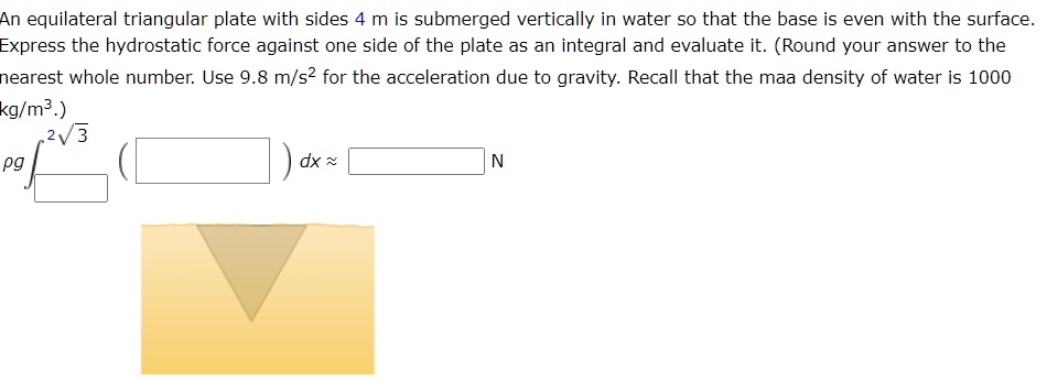 an equilateral triangular plate with sides 4 m is submerged vertically ...