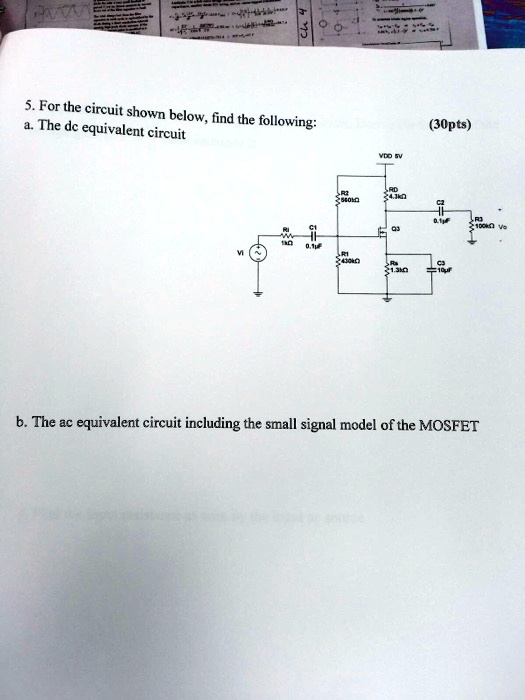 SOLVED: 5. For the circuit shown below, find the following: a. The DC equivalent circuit (30 pts ...