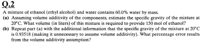 q2 a mixture of ethanol ethyl alcohol and water contains 600 water by ...