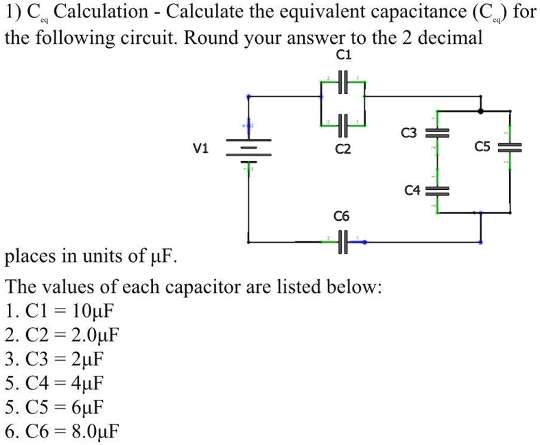 SOLVED: 1) Calculation: Calculate the equivalent capacitance (C) for the following circuit ...