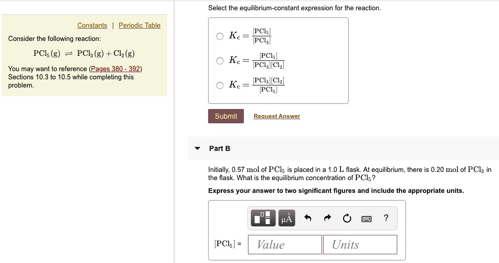 Select the equilibrium-constant expression for the reaction: Constants Periodic Table Kc = [PCl2 ...