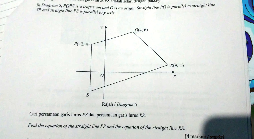 In Diagram 5, PQRS is a trapezium and O is an origin. Straight line PQ is parallel to straight ...