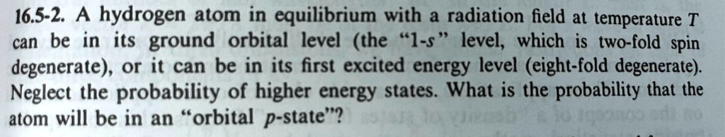 16.5-2. A hydrogen atom in equilibrium with a radiation field at ...