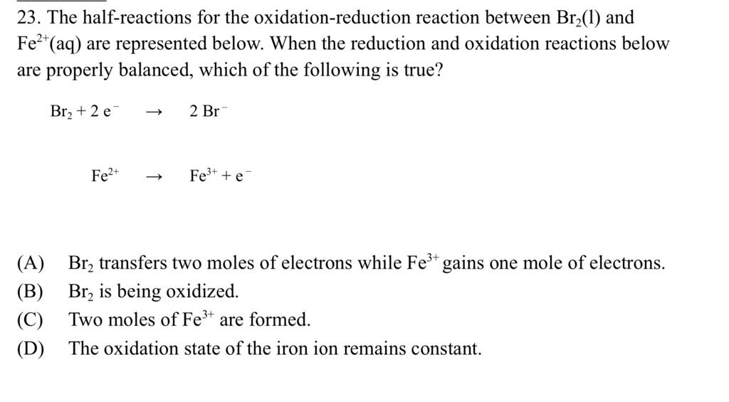 23. The half-reactions for the oxidation-reduction reaction between Br2 ...