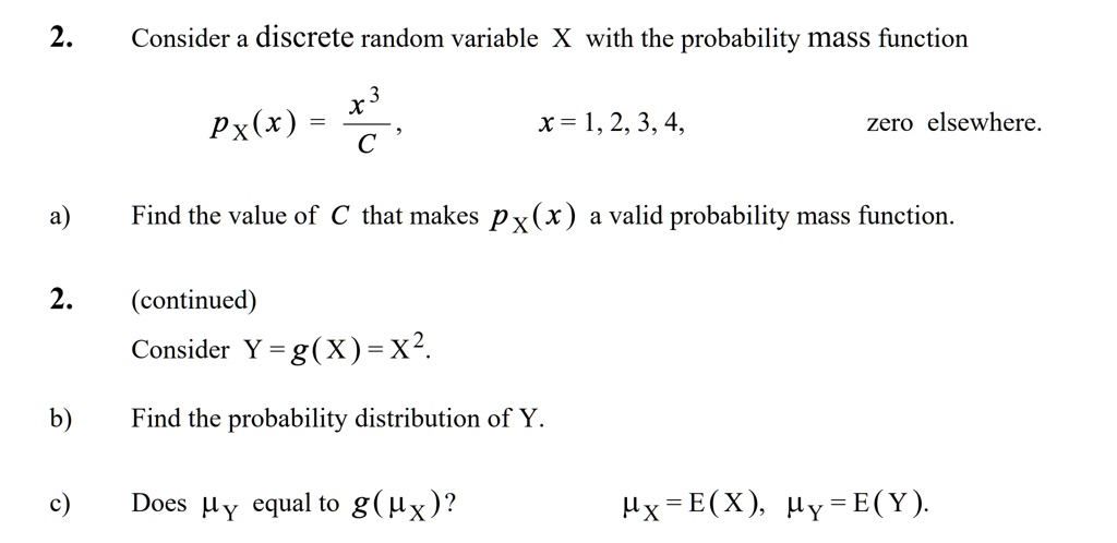 2. Consider a discrete random variable X with the probability mass function pX(x) = (x^3)/(C), x ...