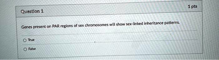 Solved Question 1 Genes Present On Par Regions Of Sex Chromosomes Will