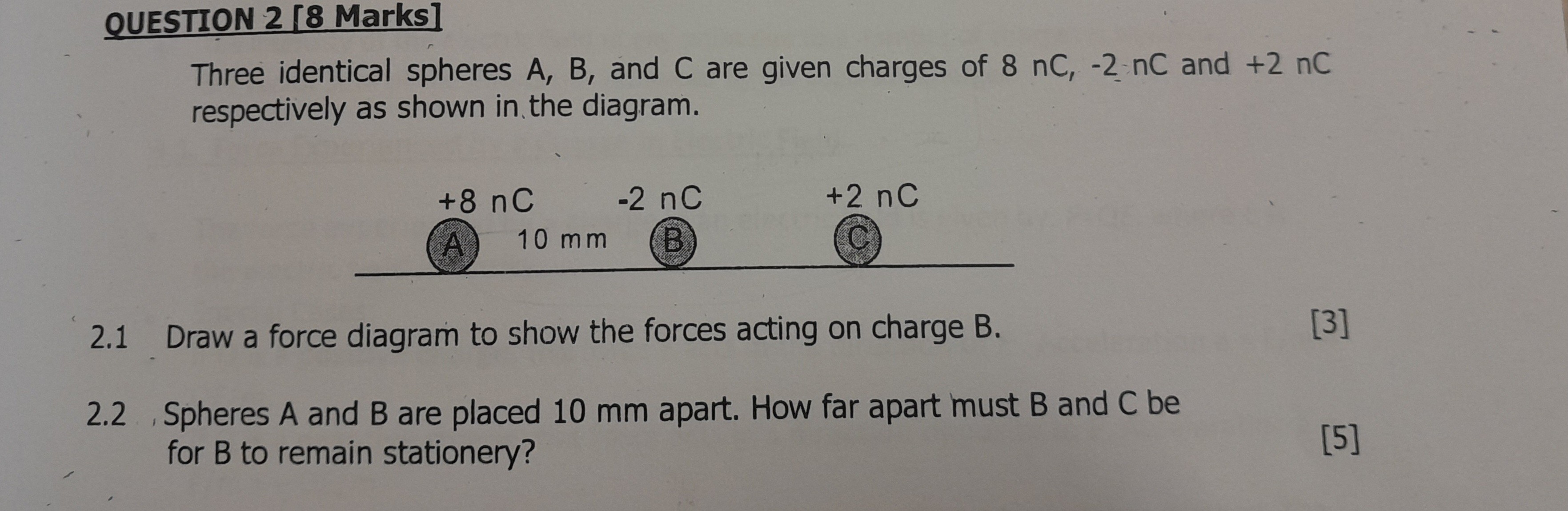 QUESTION 2 [8 Marks] Three identical spheres A, B, and C are given ...
