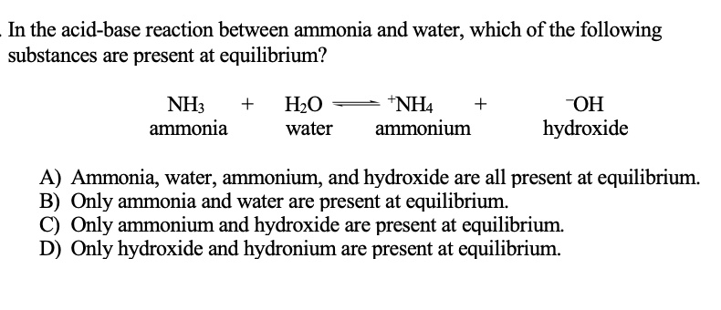 Solved In The Acid Base Reaction Between Ammonia And Water Which Of The Following Substances