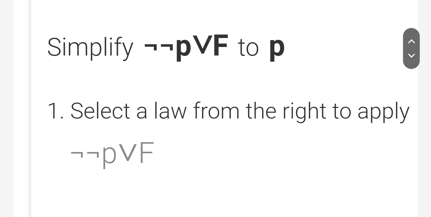 SOLVED: Simplify pVF to 𝐩 1. Select a law from the right to apply p ∨ F