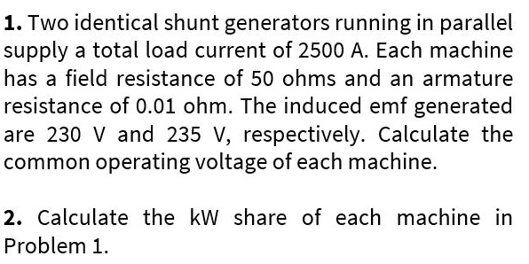 SOLVED: Two identical shunt generators running in parallel supply a ...